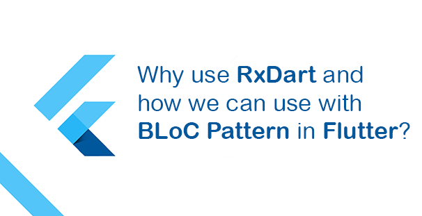 RxDart và cách sử dụng với BLoC Pattern trong Flutter? | 200Lab Blog