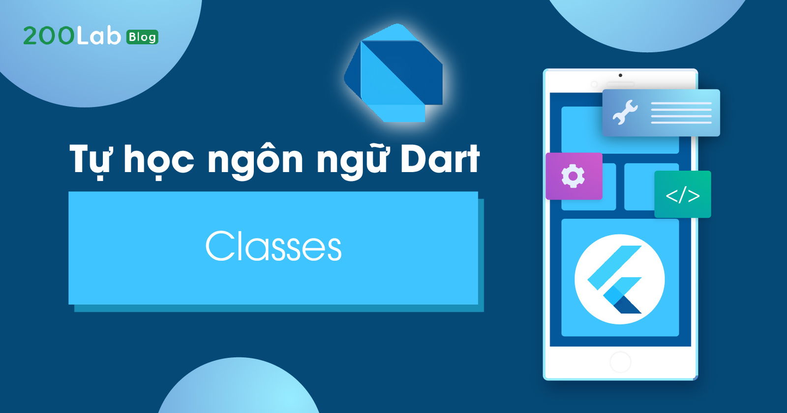 Tự học ngôn ngữ Dart: Classes | 200Lab Blog