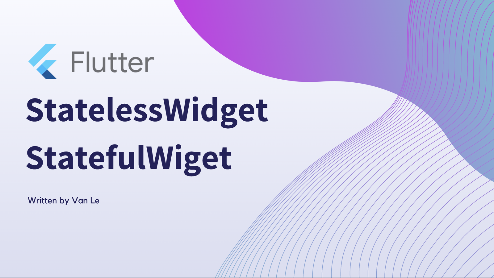 So sánh StatelessWidget và StatefulWidget | 200Lab Blog