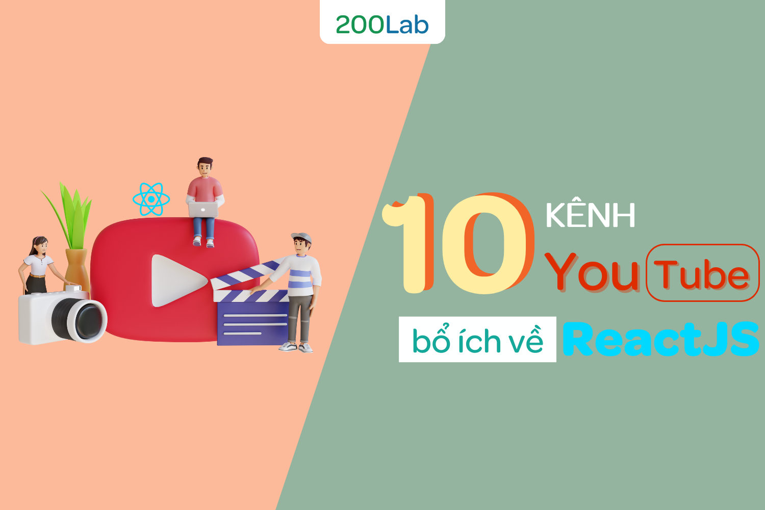 Top 10 kênh youtube bổ ích về ReactJS và phát triển web | 200Lab Blog