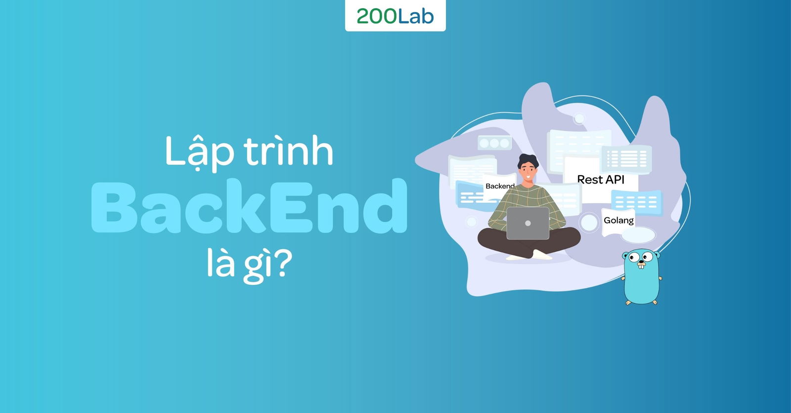 Lập trình backend là gì? Tự học lập trình REST API với Golang | 200Lab Blog