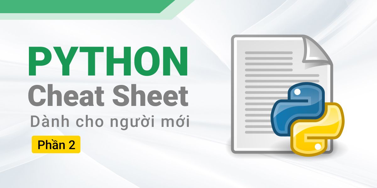 Python Cheat Sheet dành cho người mới Phần 2 | 200Lab Blog