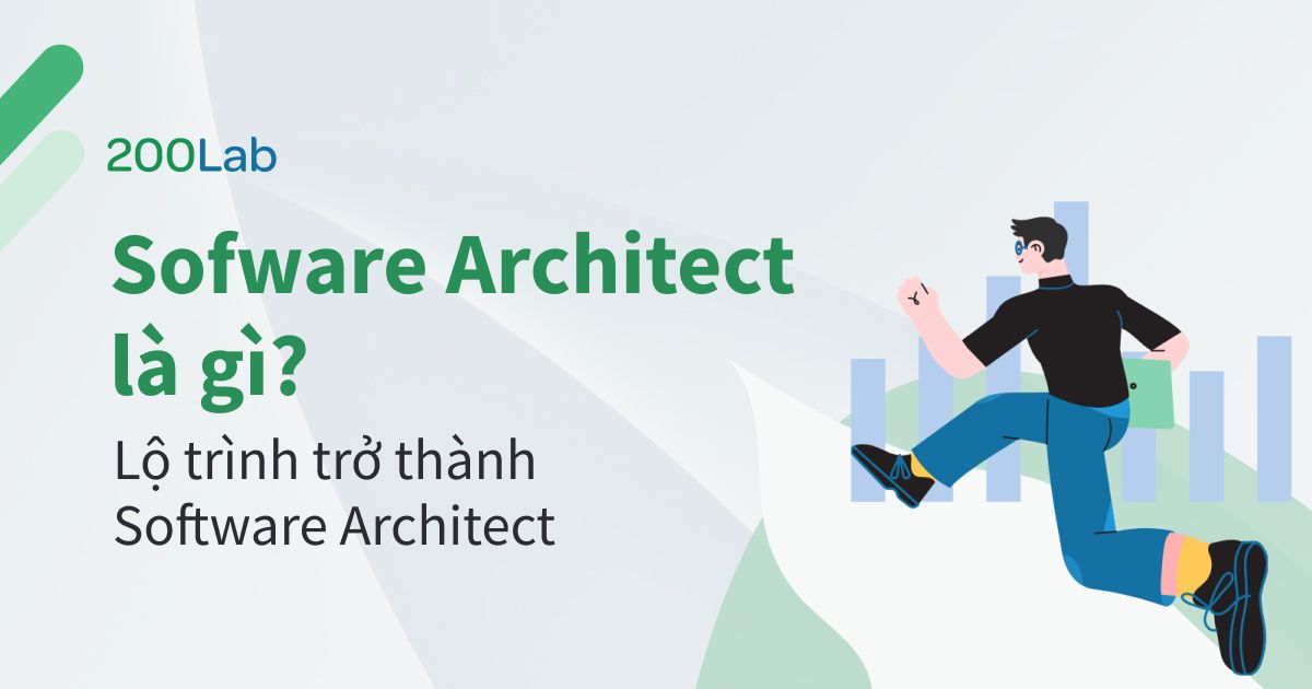 Software Architect là gì? Lộ trình trở thành Software Architect ...
