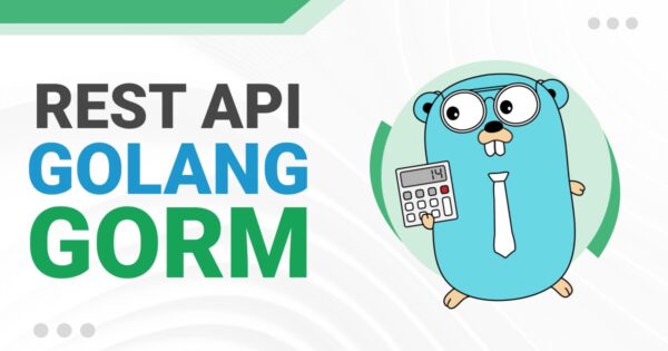 Khóa Học Lập Trình Miễn Phí, Rest API Cơ Bản Với Golang