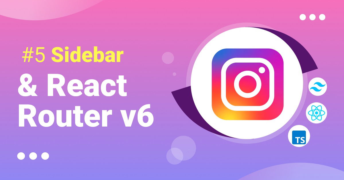 Khóa Học React & TailwindCSS, Xây Dựng Home Feed Instagram