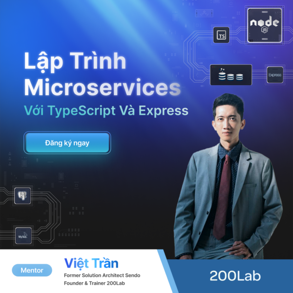 NJ03 - Khoá Học Lập Trình Backend Microservices Với Typescript Và Express - 200Lab